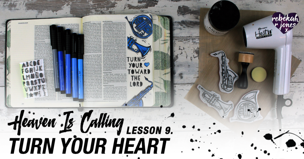 Turn Your Heart – Heaven Is Calling Lesson 9 - Rebekah R Jones