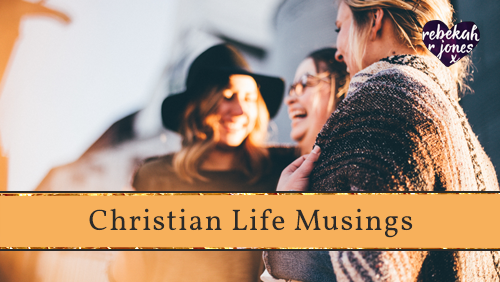 Doing Community Effectively - Christian Life Musings Ep.1 - Rebekah R Jones